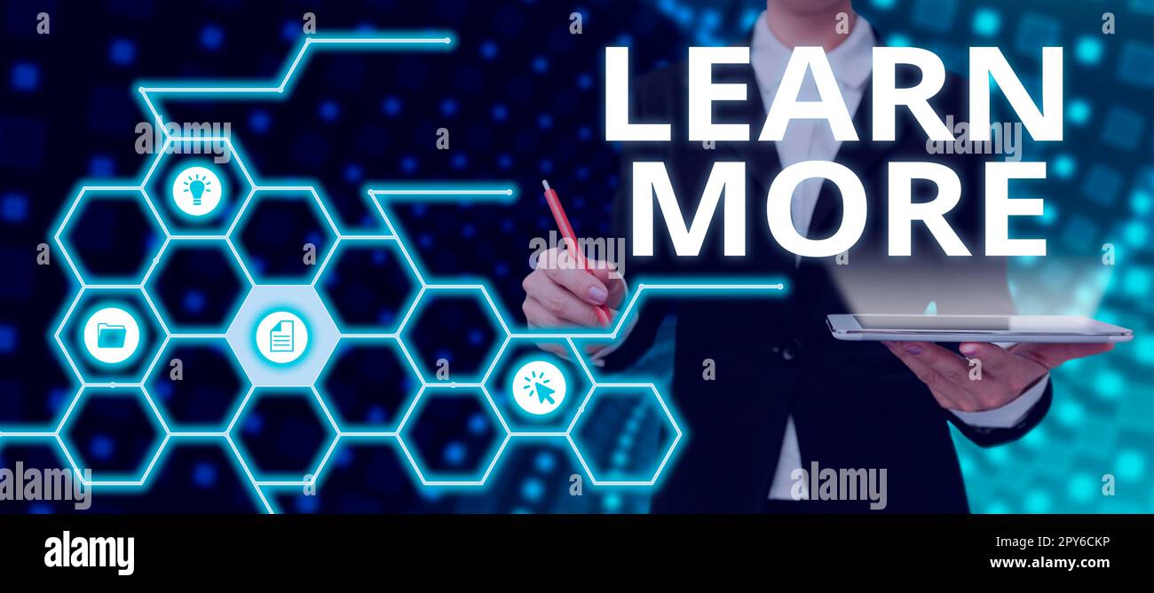 Text sign showing Learn More. Business idea Deepen knowledge of the thing you want to do or new ...