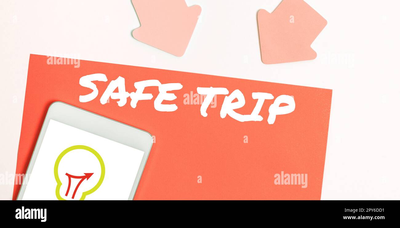 Sign displaying Safe Trip. Business showcase wishing someone to reach his destination in good ...