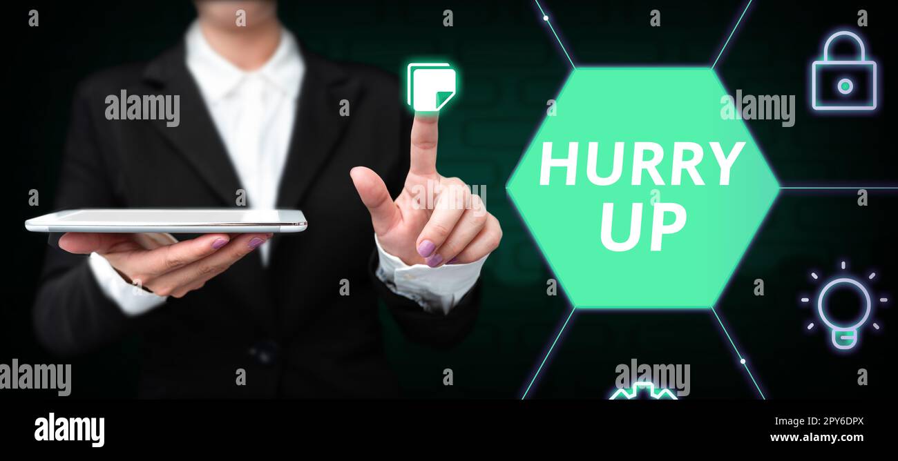Text caption presenting Hurry Up. Business concept asking someone to do ...