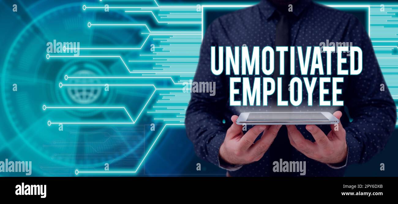 Text caption presenting Unmotivated Employee. Conceptual photo very low ...