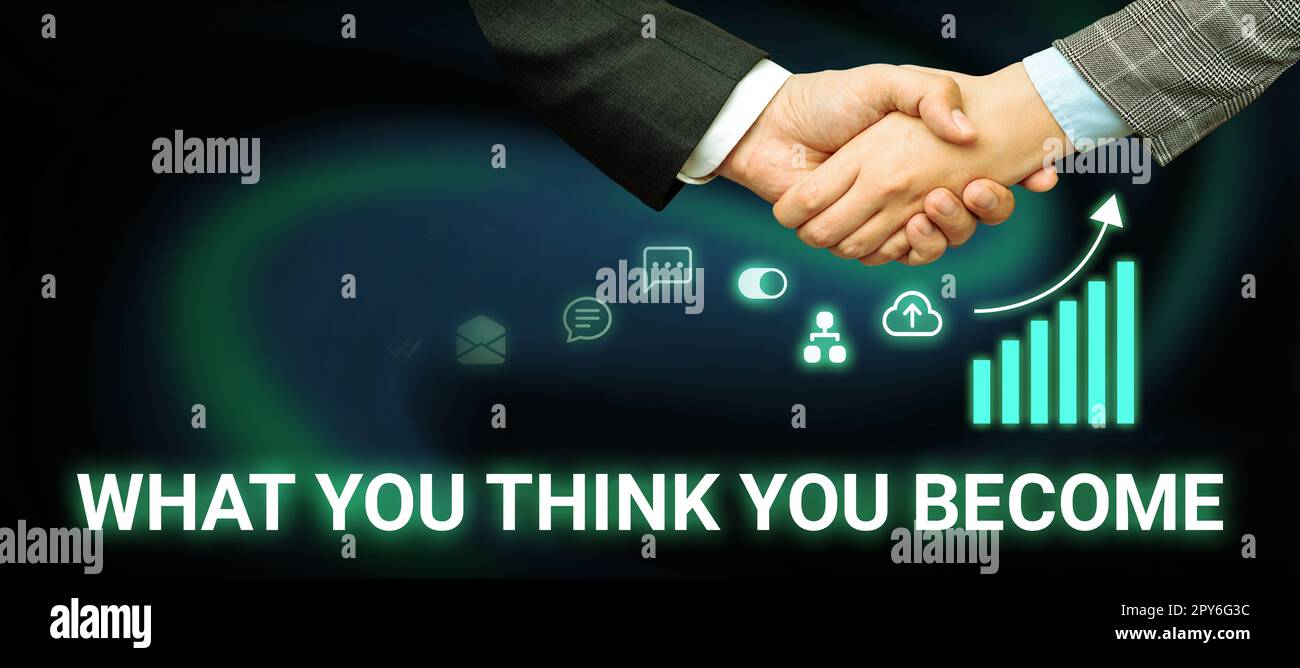 Hand writing sign What You Think You Become. Word Written on being ...