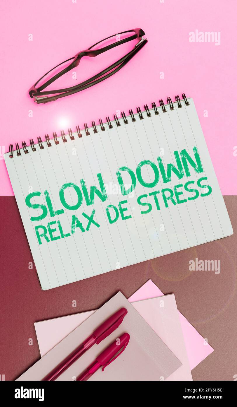 Hand writing sign Slow Down Relax De Stress. Conceptual photo Have a ...