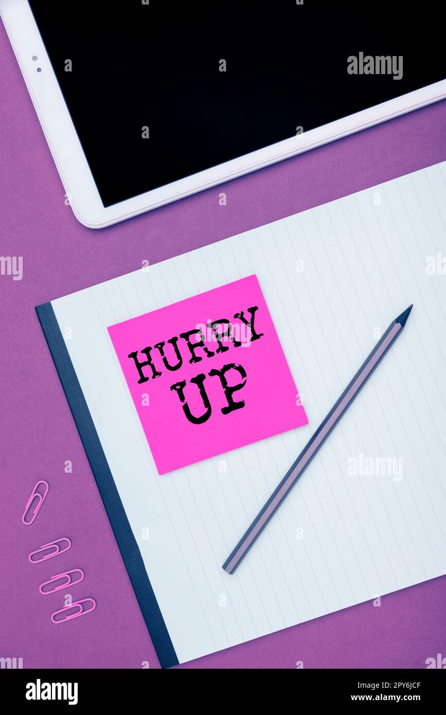 Text sign showing Hurry Up. Word Written on asking someone to do a job ...