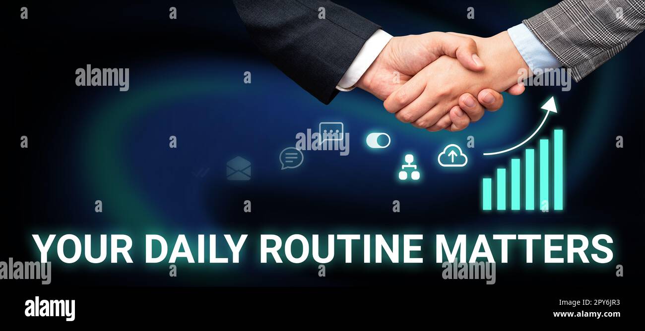 Conceptual caption Your Daily Routine Matters. Business idea Have good ...