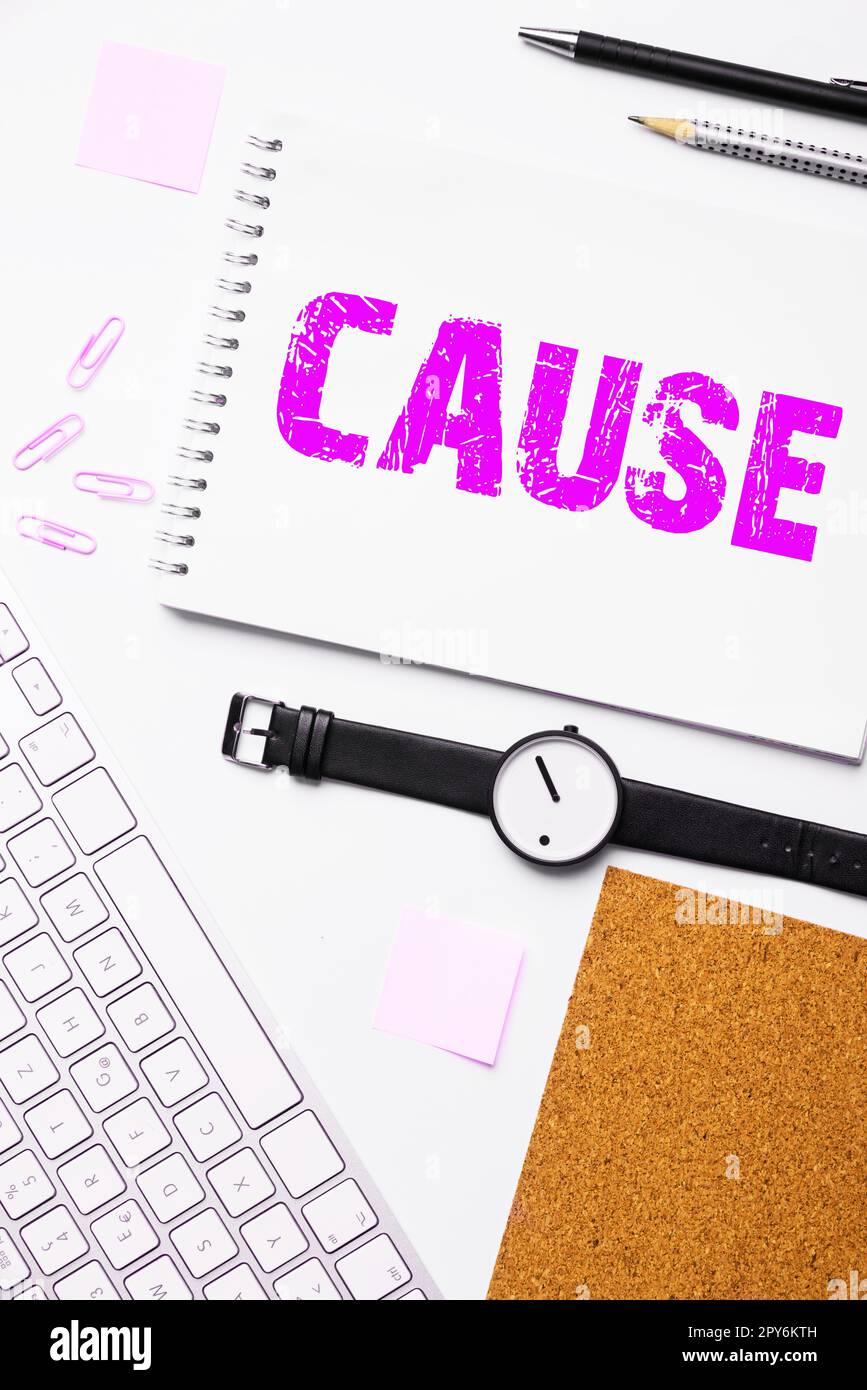 Sign displaying Cause. Business concept Person Thing that gives rise to ...