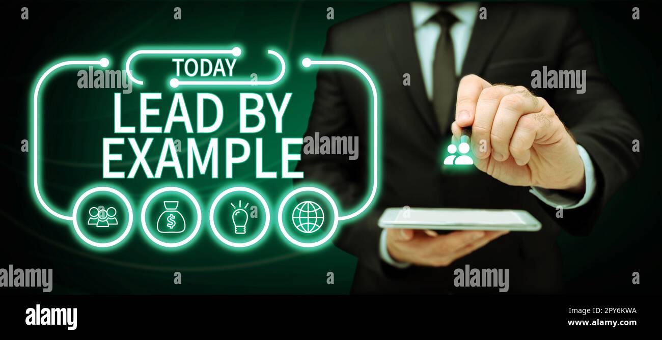 Text showing inspiration Lead By Example. Internet Concept Be a mentor ...