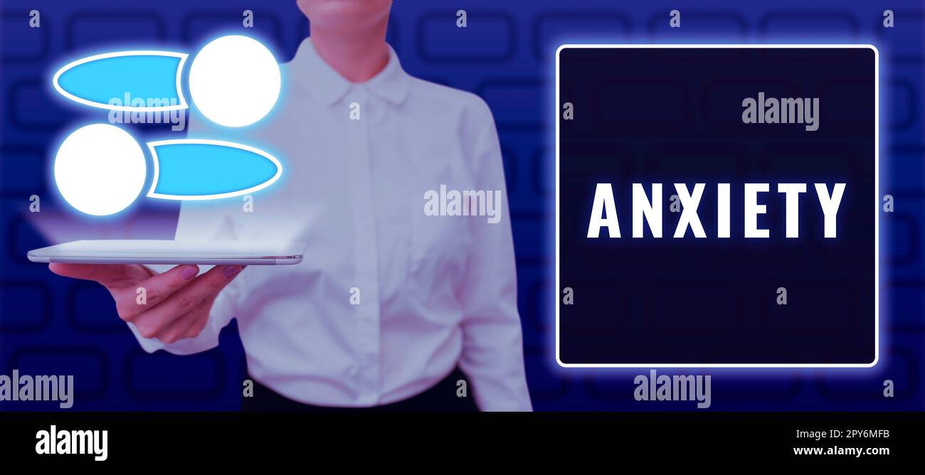 Sign displaying Anxiety. Concept meaning Excessive uneasiness and ...