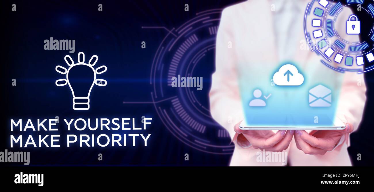 Conceptual display Make Yourself A Priority. Business showcase Think in ...