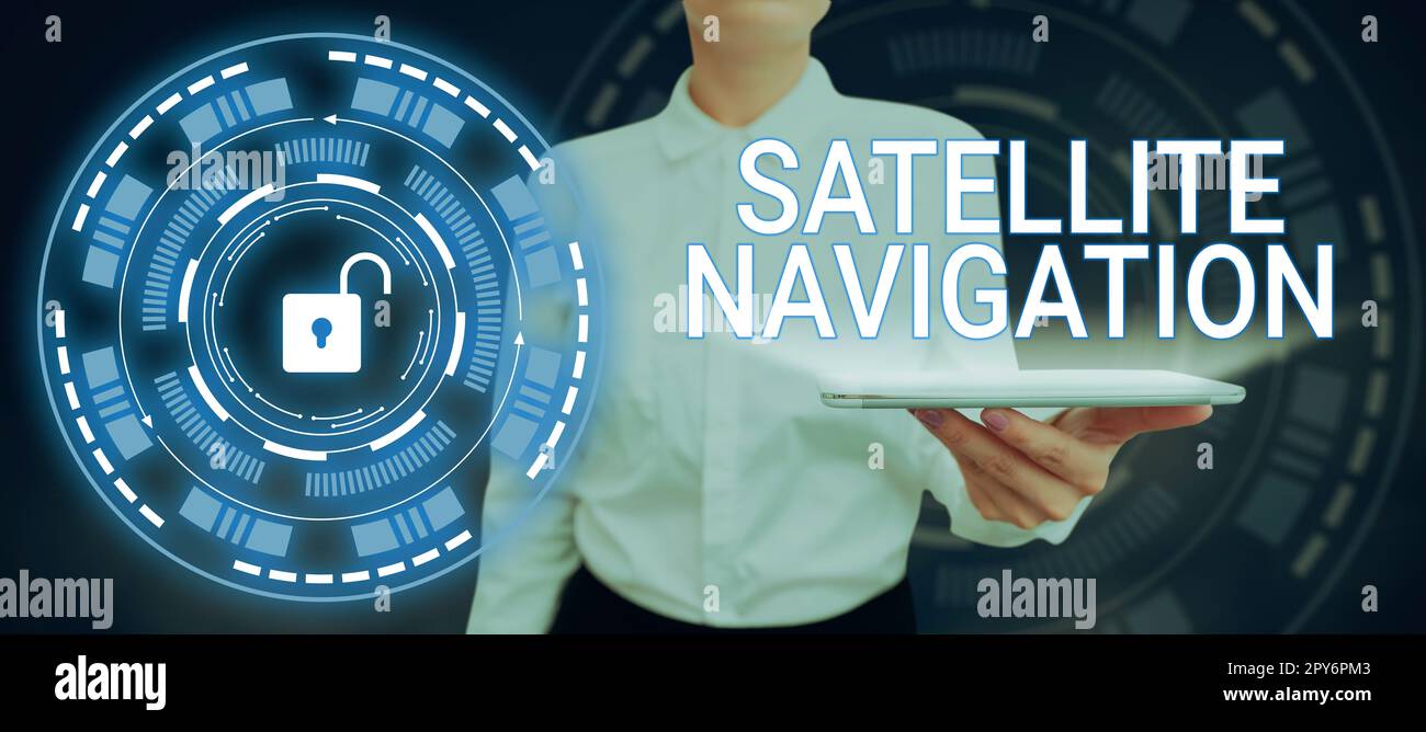 Text showing inspiration Satellite Navigation. Business approach system ...
