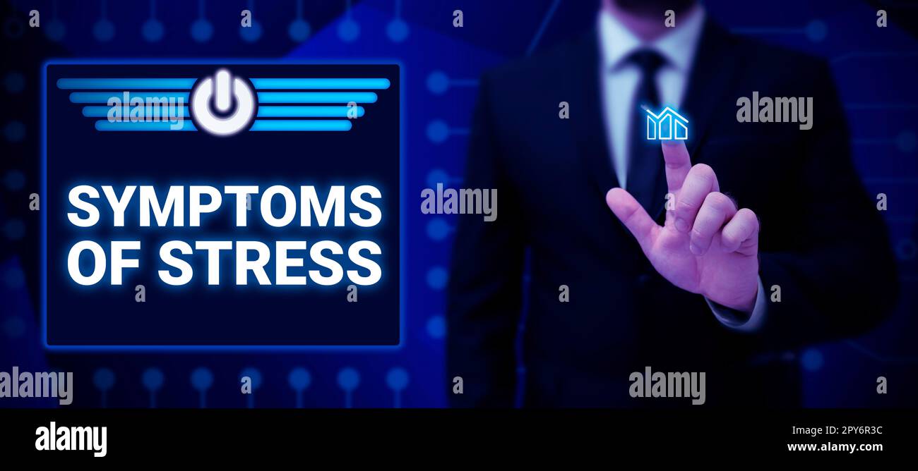Sign displaying Symptoms Of Stress. Word for serving as symptom or sign ...