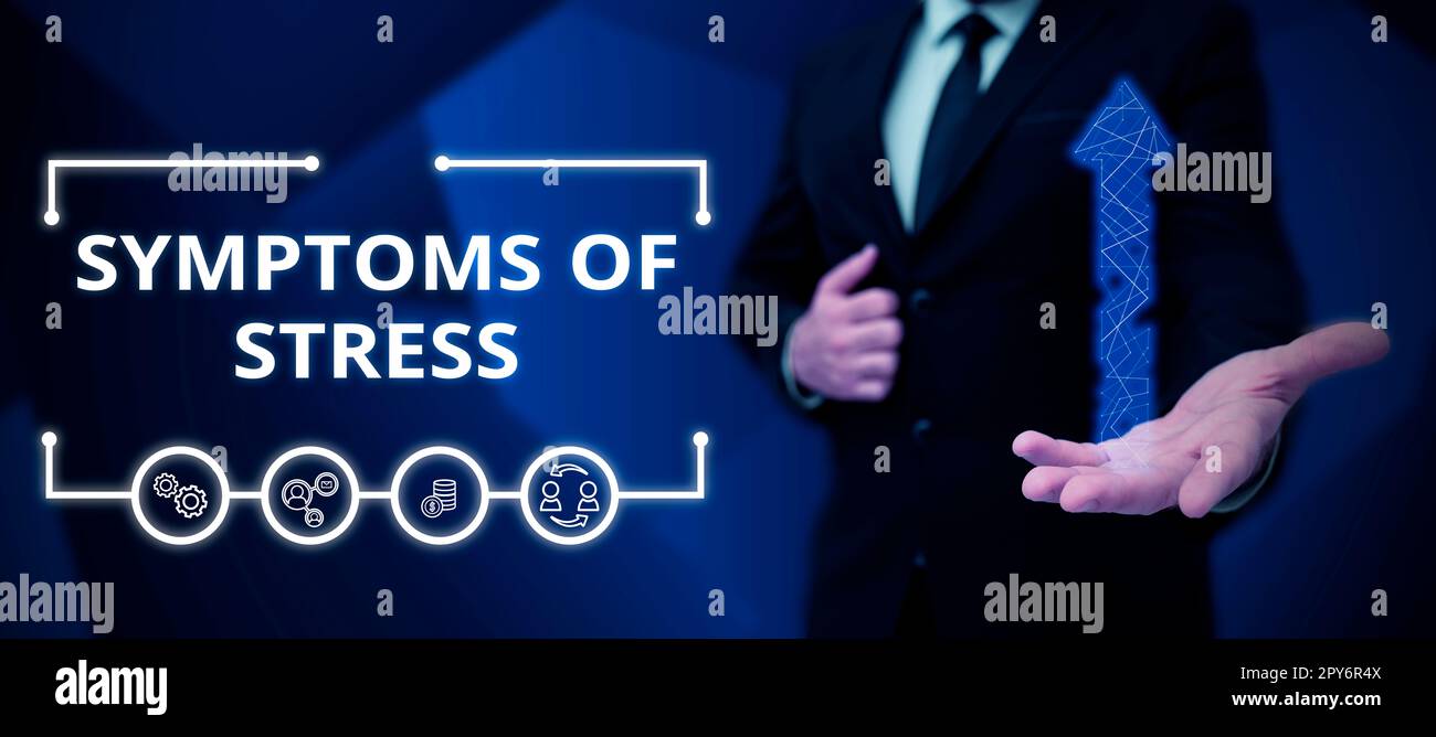 Text sign showing Symptoms Of Stress. Business idea serving as symptom ...