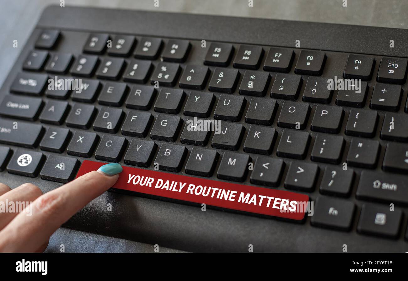 Hand writing sign Your Daily Routine Matters. Business approach Have ...