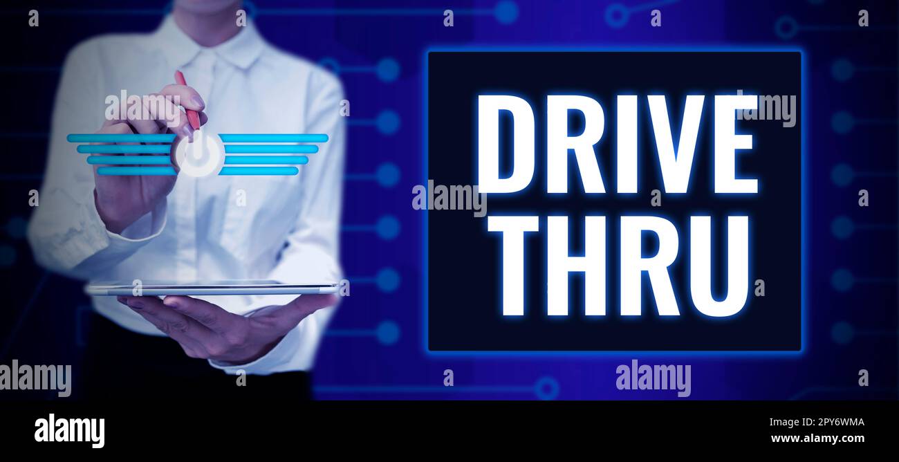 Inspiration showing sign Drive Thru. Word Written on place where you ...