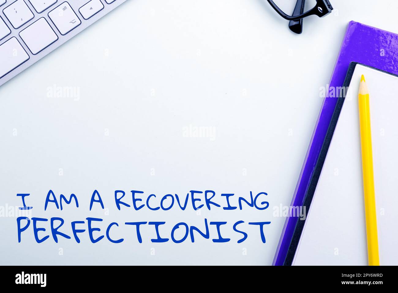 Inspiration showing sign I Am A Recovering Perfectionist. Concept ...