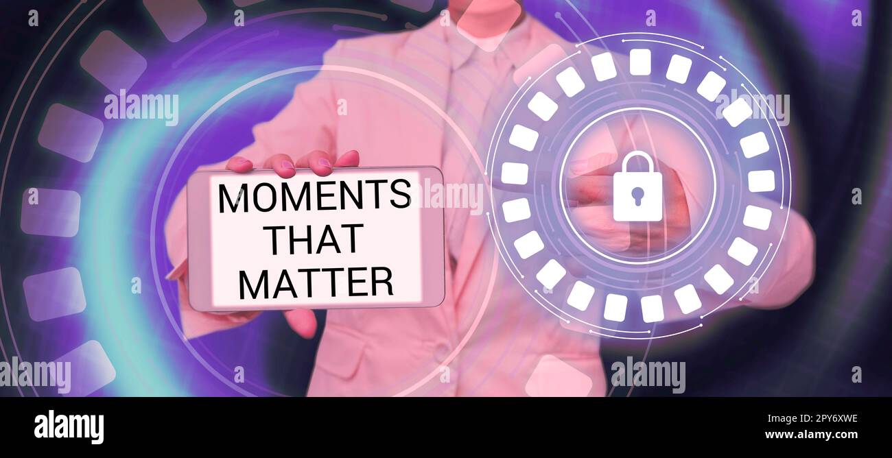 Inspiration showing sign Moments That Matter. Internet Concept ...