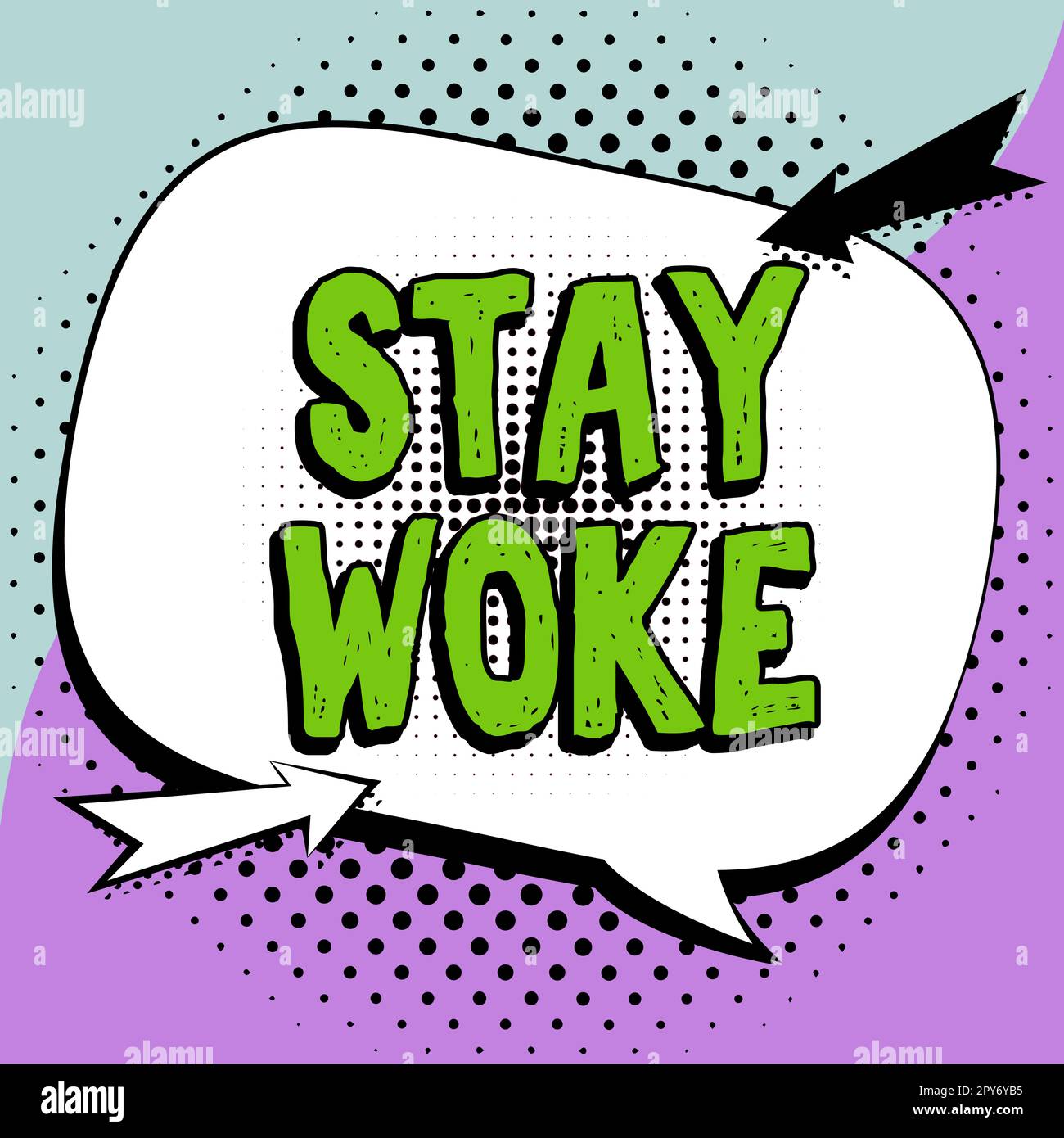 Conceptual display Stay Woke. Business approach being aware of your ...