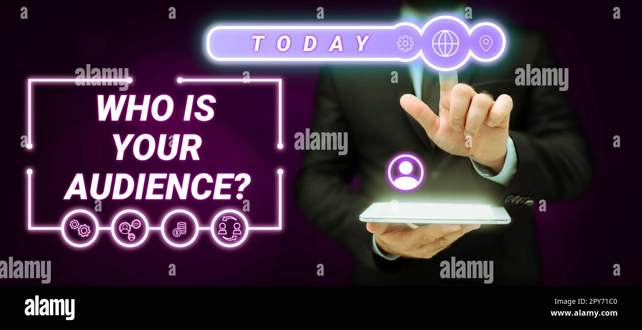Inspiration showing sign Who Is Your Audience. Word for who is watching ...