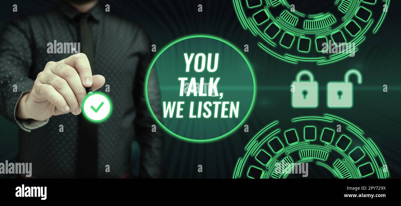 Text showing inspiration You Talk, We Listen. Business concept Two Way ...