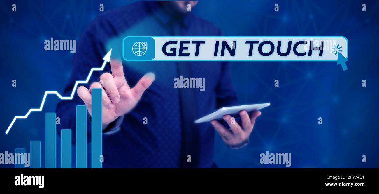 Hand writing sign Get In Touch. Concept meaning Stay in contact ...