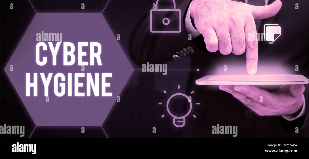 Writing displaying text Cyber Hygiene. Word for steps that computer users take to improve their ...