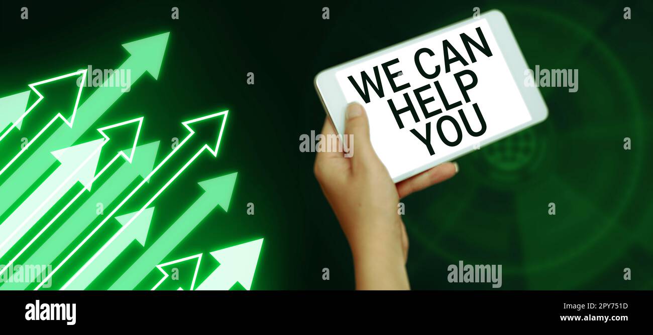 Inspiration Showing Sign We Can Help You Word Written On Support Assistance Offering Customer