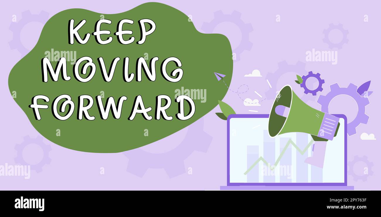 Conceptual display Keep Moving Forward. Concept meaning invitation ...