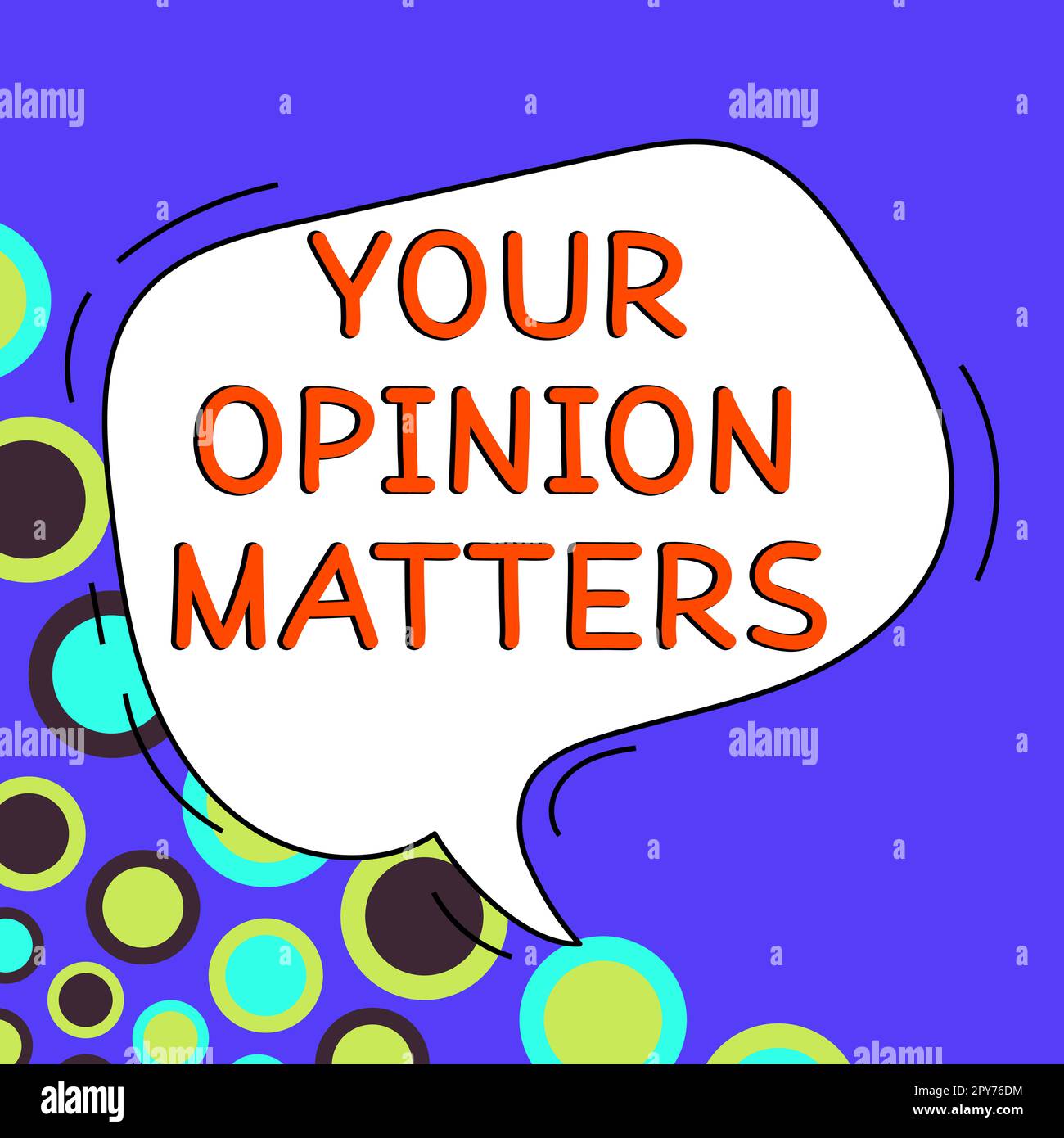 Sign displaying Your Opinion Matters. Business approach to Have your ...