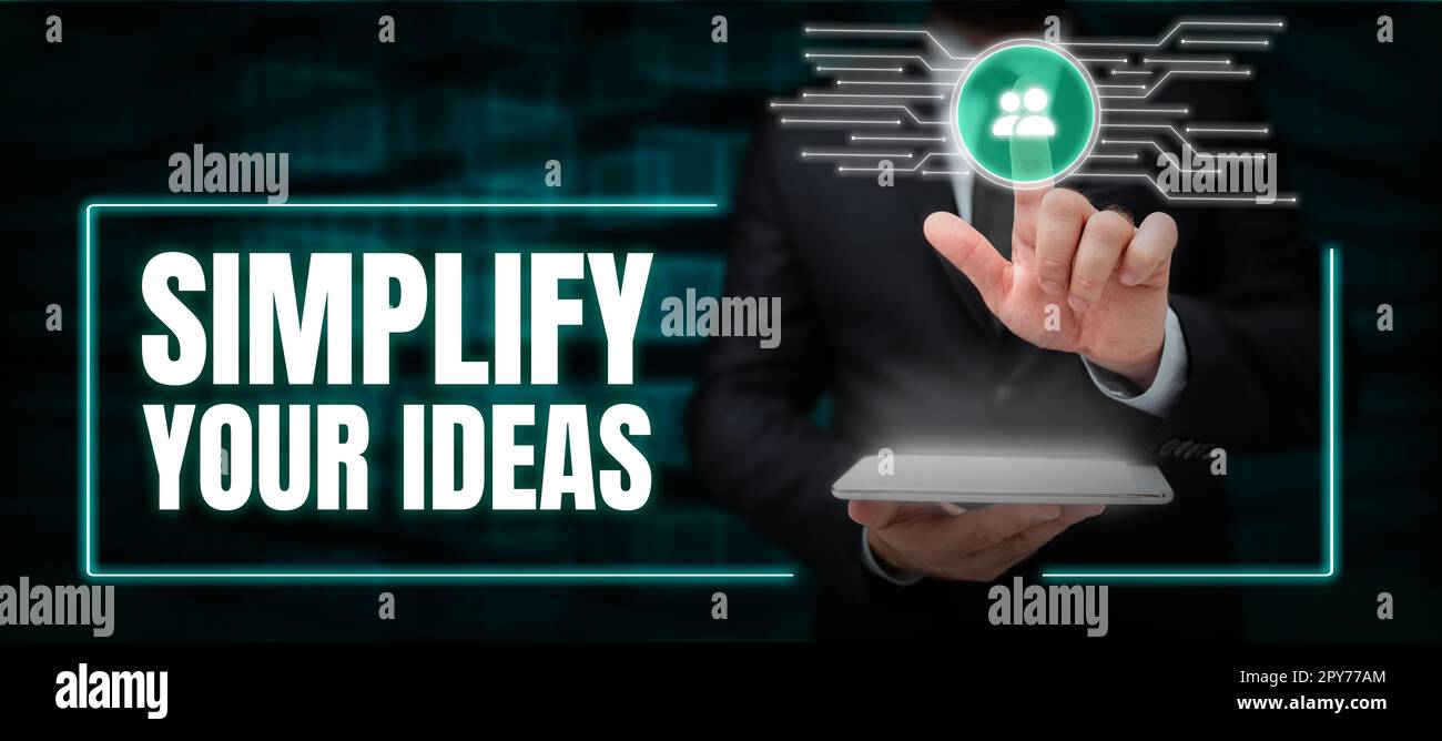 Writing displaying text Simplify Your Ideas. Internet Concept make ...