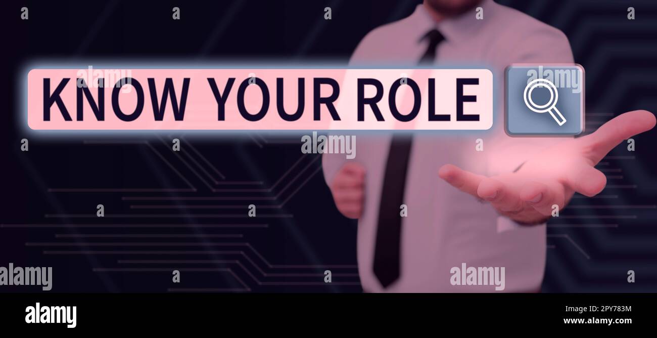 Hand writing sign Know Your Role. Word Written on Be clear of one ...