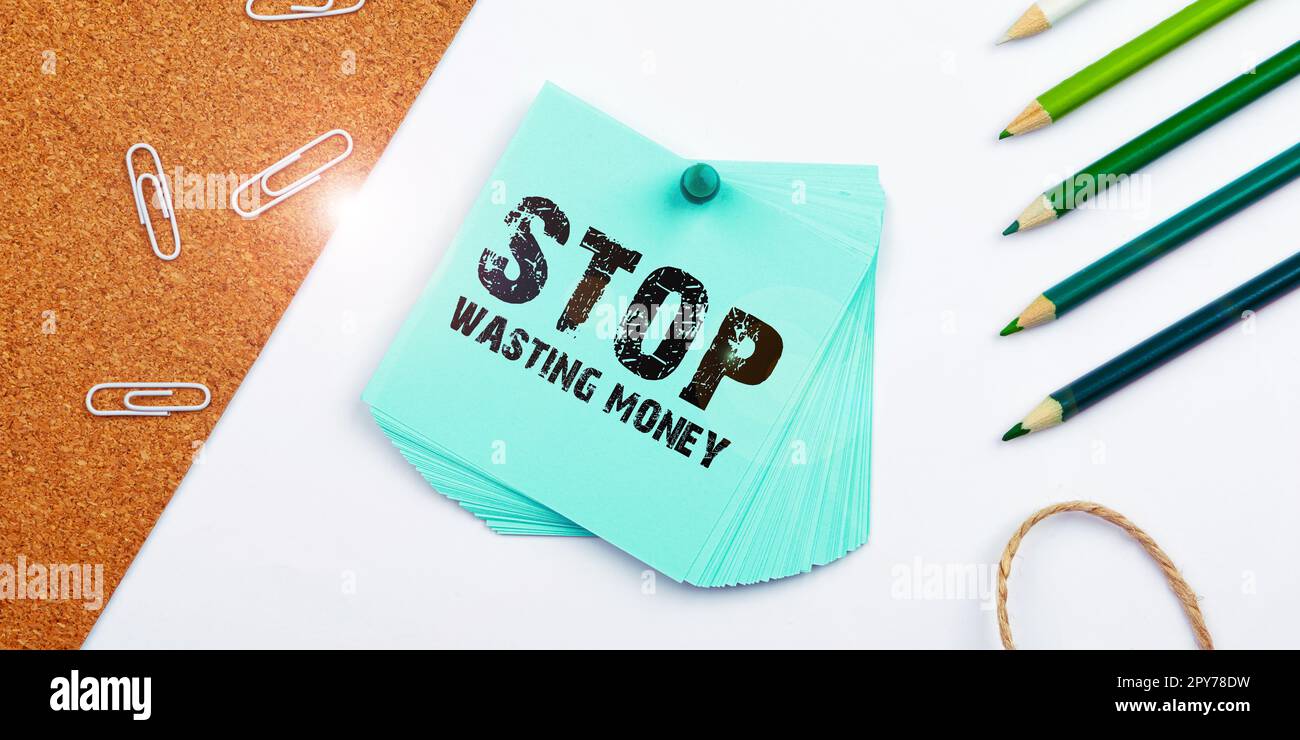 Text caption presenting Stop Wasting Money. Conceptual photo advicing ...