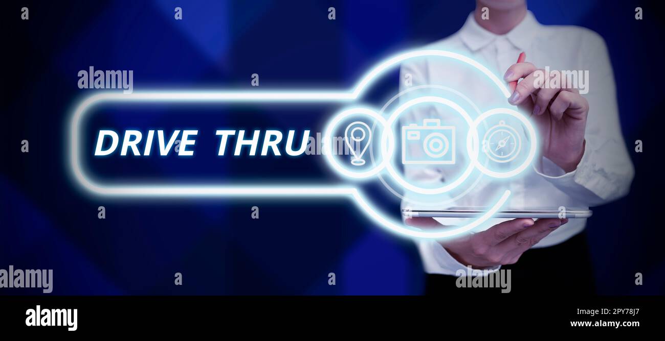 Sign displaying Drive Thru. Business idea place where you can get type ...