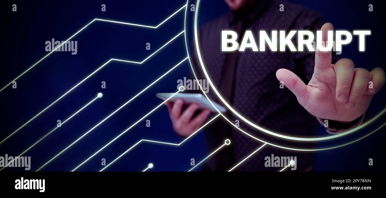 Conceptual caption Bankrupt. Business concept reduced to a state of ...