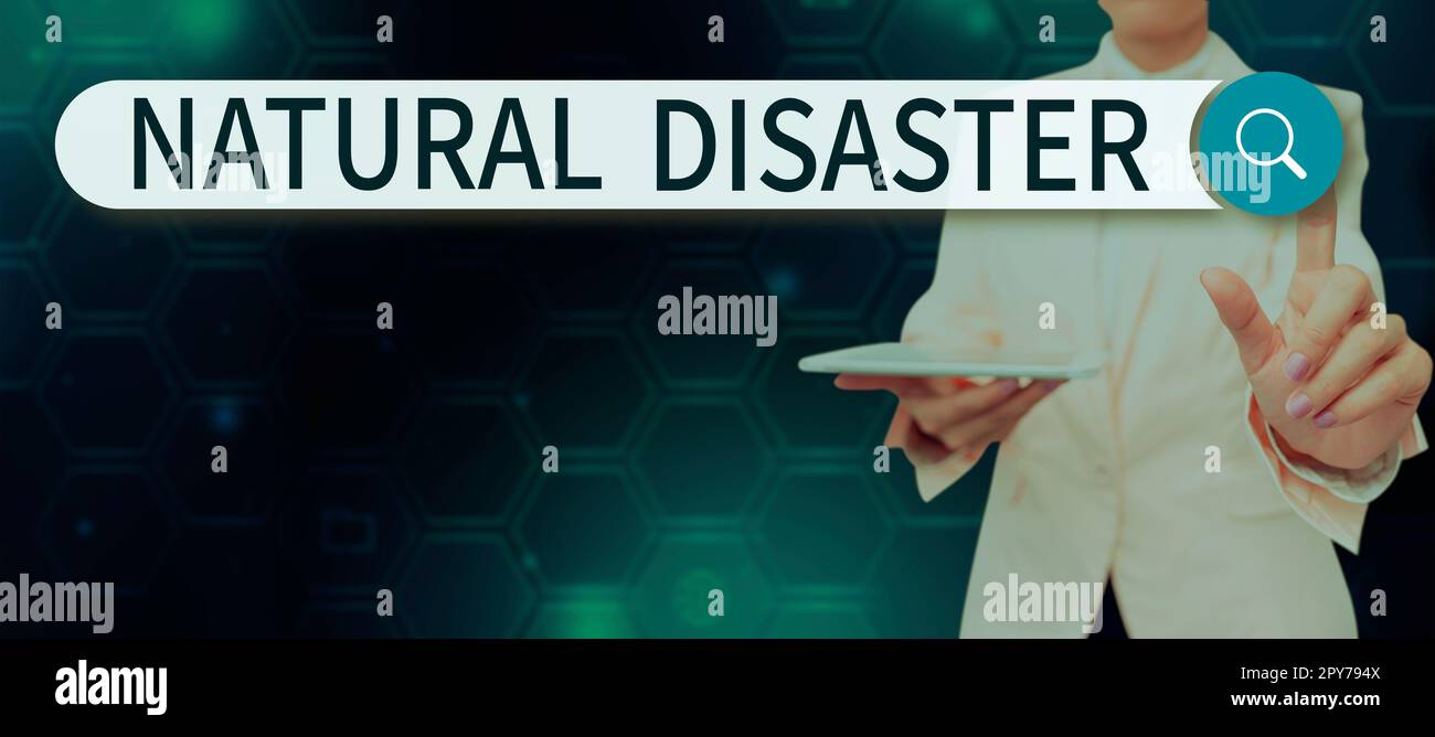 Inspiration showing sign Natural Disaster. Business idea occurring in ...