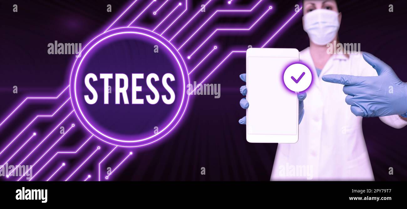 Sign displaying Stress. Internet Concept a physical chemical or ...