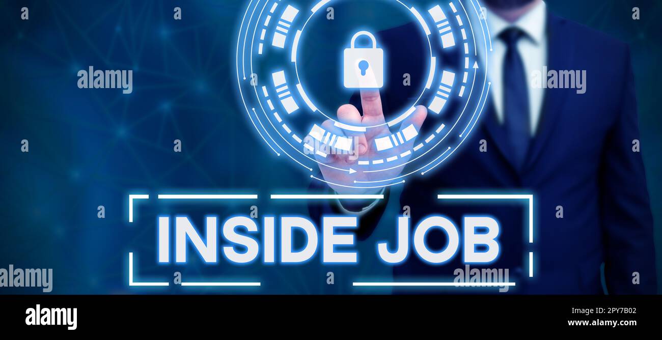 Sign displaying Inside Job. Concept meaning done with the help of ...