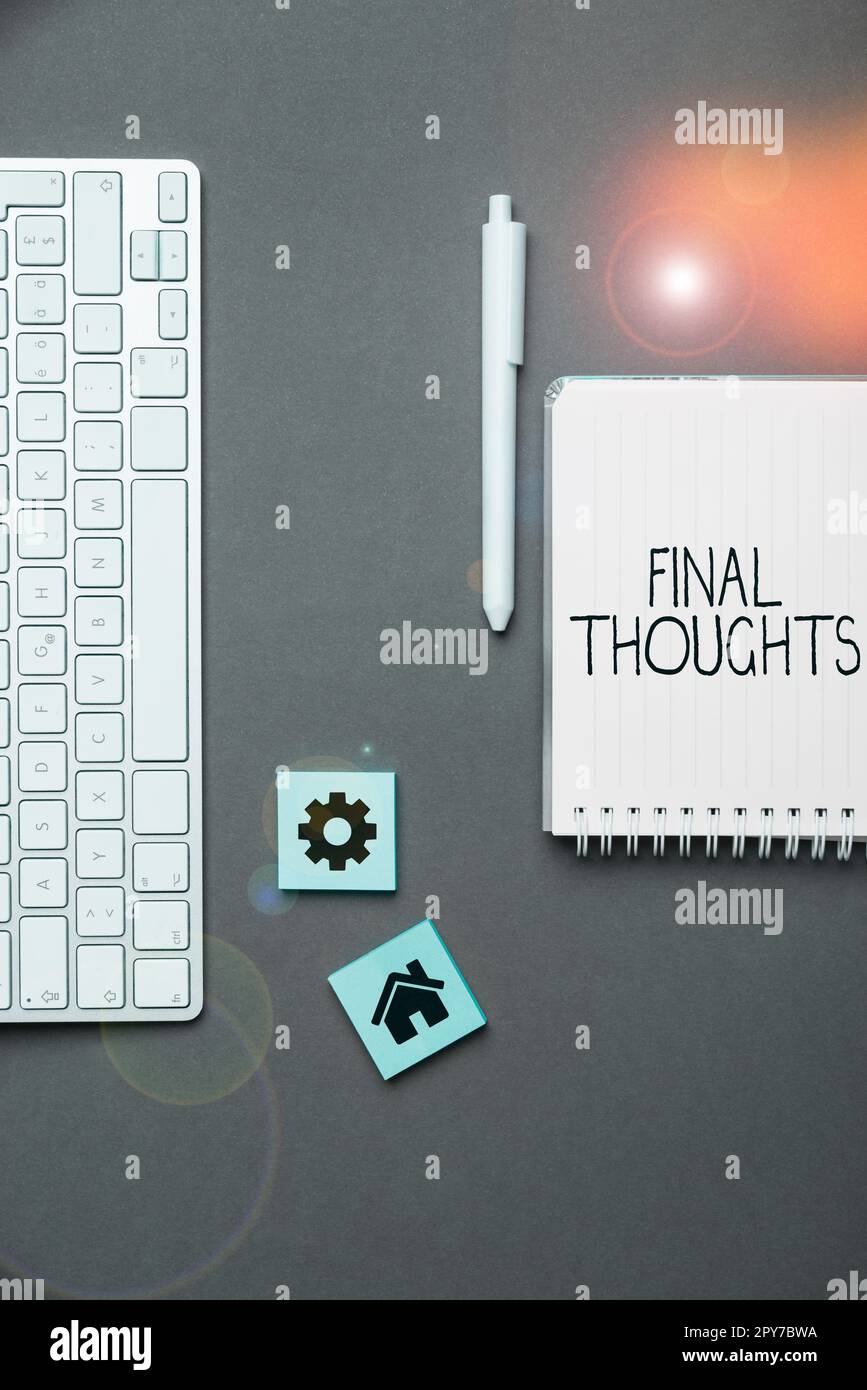 Text showing inspiration Final Thoughts. Word Written on Conclusion ... Text showing inspiration Final Thoughts. Word Written on Conclusion ...