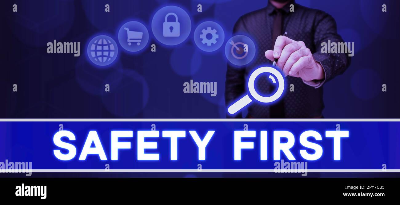 Sign displaying Safety First. Conceptual photo Avoid any unnecessary ...