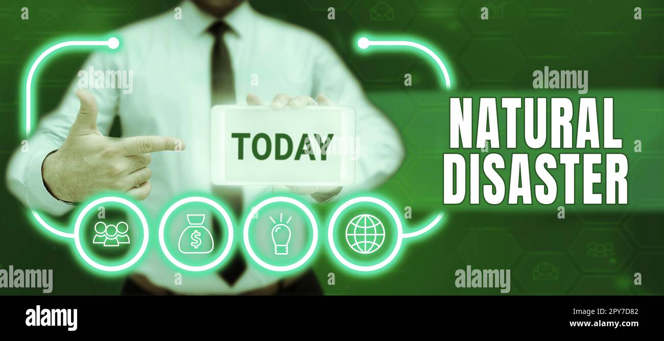 Text sign showing Natural Disaster. Business overview occurring in the ...