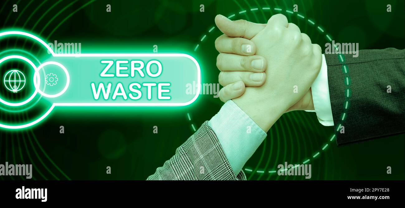 Sign displaying Zero Waste. Concept meaning industrial responsibility includes composting ...