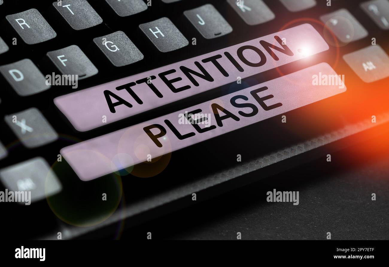 Sign displaying Attention, Please. Business concept way to attract when ... Sign displaying Attention, Please. Business concept way to attract when ...