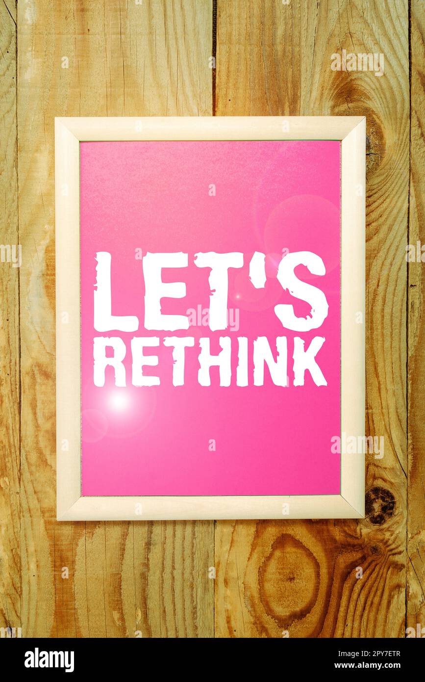 Writing displaying text Let's Rethink. Concept meaning an Afterthought ...