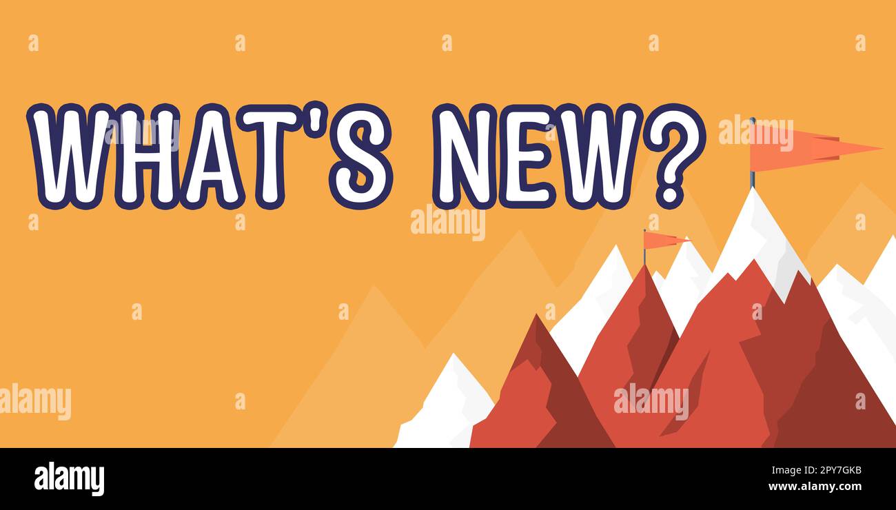 Sign displaying What's New. Word for Asking about latest Updates Trends ...
