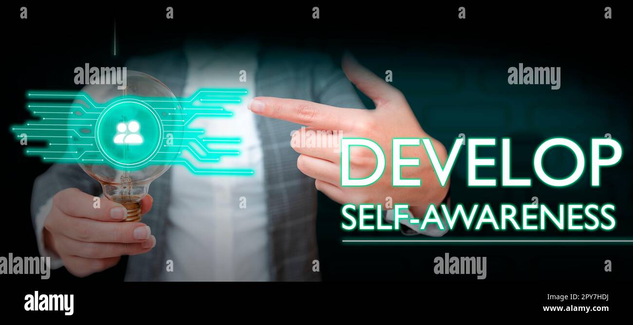 Sign displaying Develop Self Awareness. Concept meaning Improve sharp ...