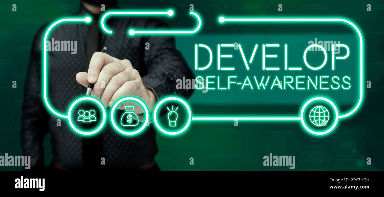 Text sign showing Develop Self Awareness. Internet Concept Improve ...