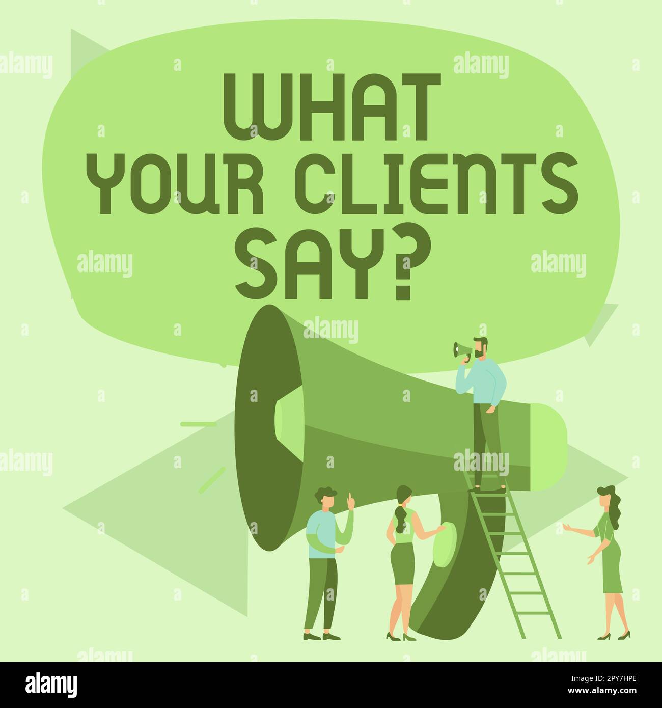 Hand writing sign What Your Clients Say. Business showcase expression ...