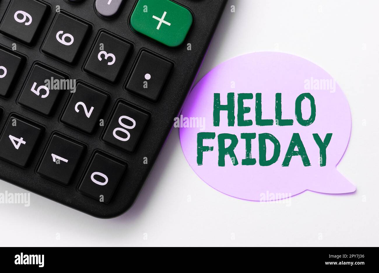 Text sign showing Hello Friday. Word for Greetings on Fridays because ... Text sign showing Hello Friday. Word for Greetings on Fridays because ...