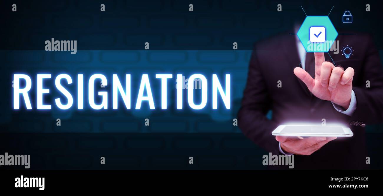 Text sign showing Resignation. Business approach act of giving up ...