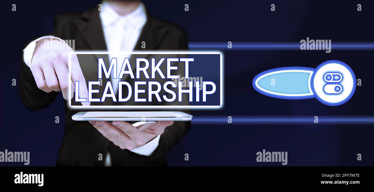 Sign displaying Market Leadership. Word for company selling the largest ...