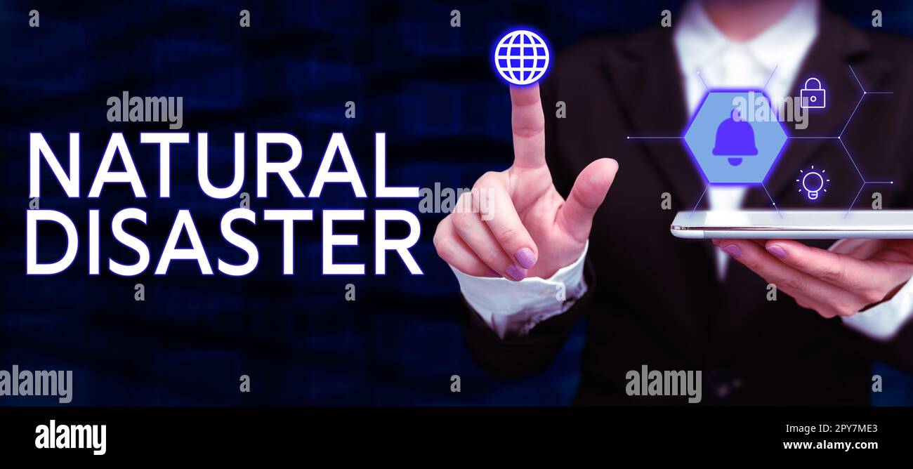 Text showing inspiration Natural Disaster. Concept meaning occurring in ...