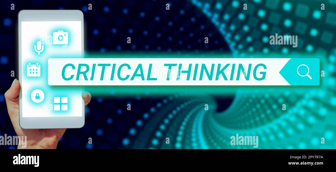 Text sign showing Critical Thinking. Business approach sequence of ...